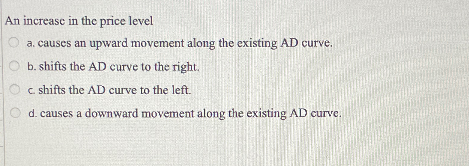 Solved An increase in the price levela. ﻿causes an upward | Chegg.com