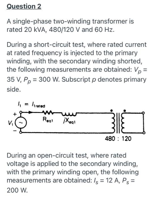Solved Question 2 A single-phase two-winding transformer is | Chegg.com