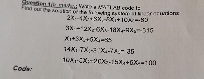 Solved Question 1(5 marks): Write a MATLAB code to Find out | Chegg.com