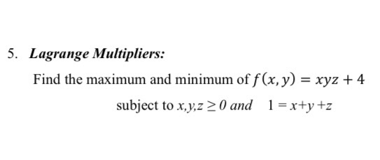 Solved 5. Lagrange Multipliers: Find the maximum and minimum | Chegg.com