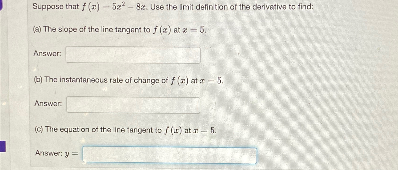 Solved Suppose that f(x)=5x2-8x. ﻿Use the limit definition | Chegg.com