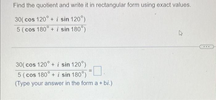 Solved Find the quotient and write it in rectangular form | Chegg.com