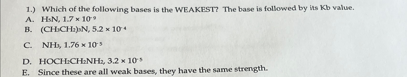 Solved 1.) ﻿Which of the following bases is the WEAKEST? The | Chegg.com