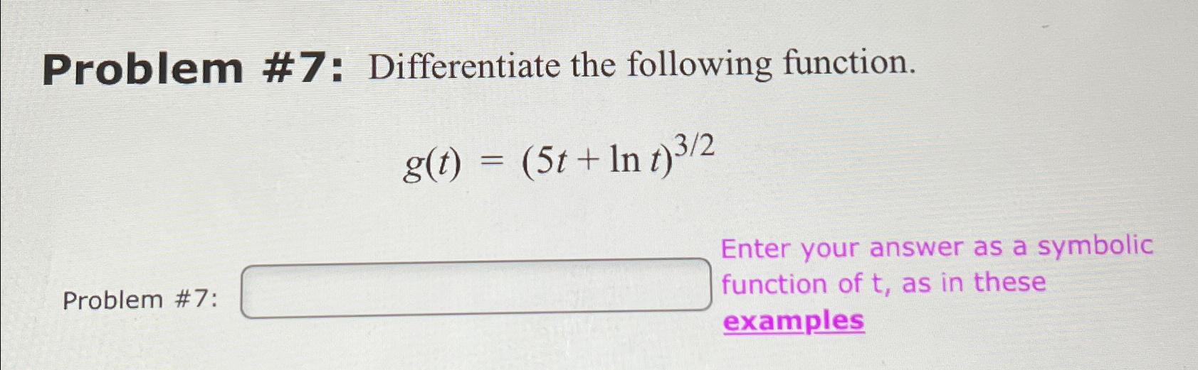 Solved Problem #7: Differentiate the following | Chegg.com