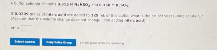 Solved A buffer solution contains 0.315 M NaHSO3 and 0.358 M | Chegg.com