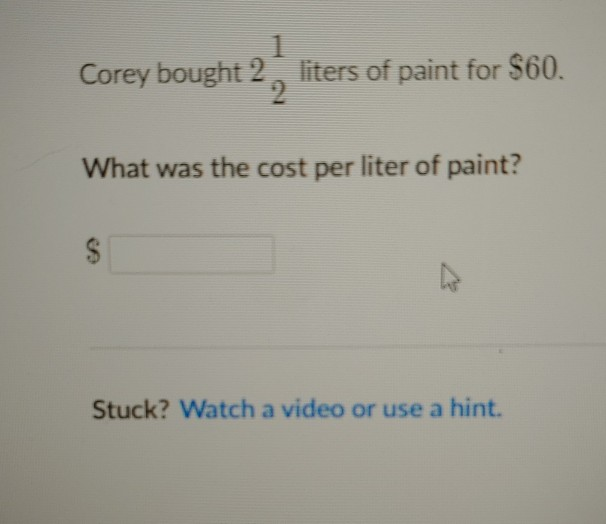Solved Corey bought 2 1/2 liters of paint. What was the cost | Chegg.com