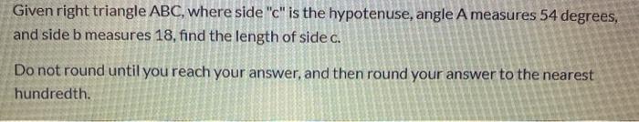 Solved Given right triangle ABC, where side "c" is the | Chegg.com