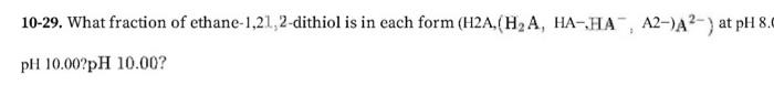 Solved 10-29. What fraction of ethane-1,21,2-dithiol is in | Chegg.com