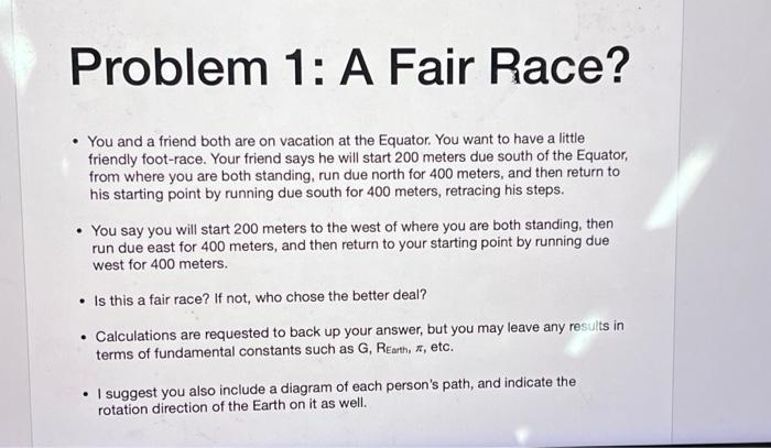 Solved Problem 1: A Fair Race? - You and a friend both are | Chegg.com