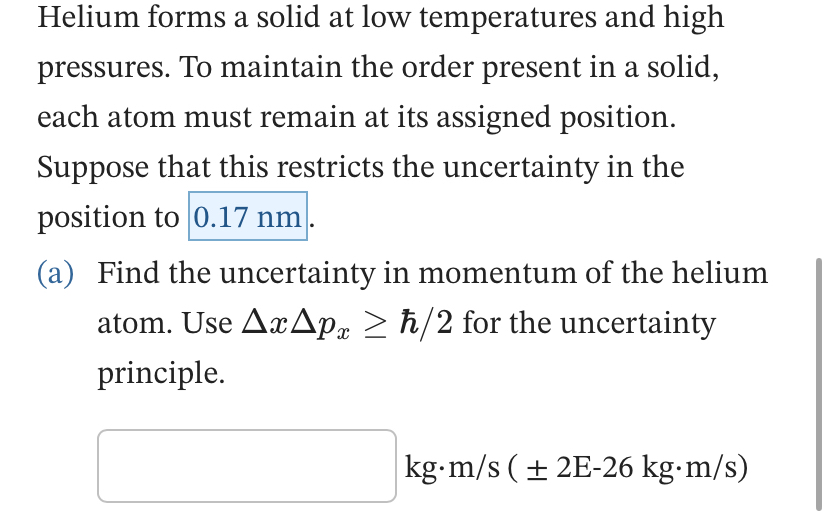 Solved Helium forms a solid at low temperatures and high | Chegg.com