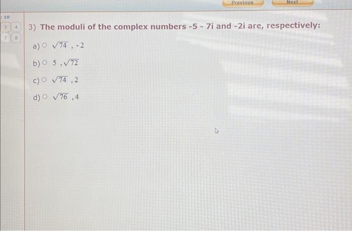 Solved 3) The moduli of the complex numbers −5−7i and −2i | Chegg.com