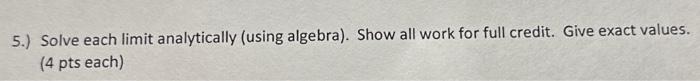 Solved 5.) Solve each limit analytically (using algebra). | Chegg.com