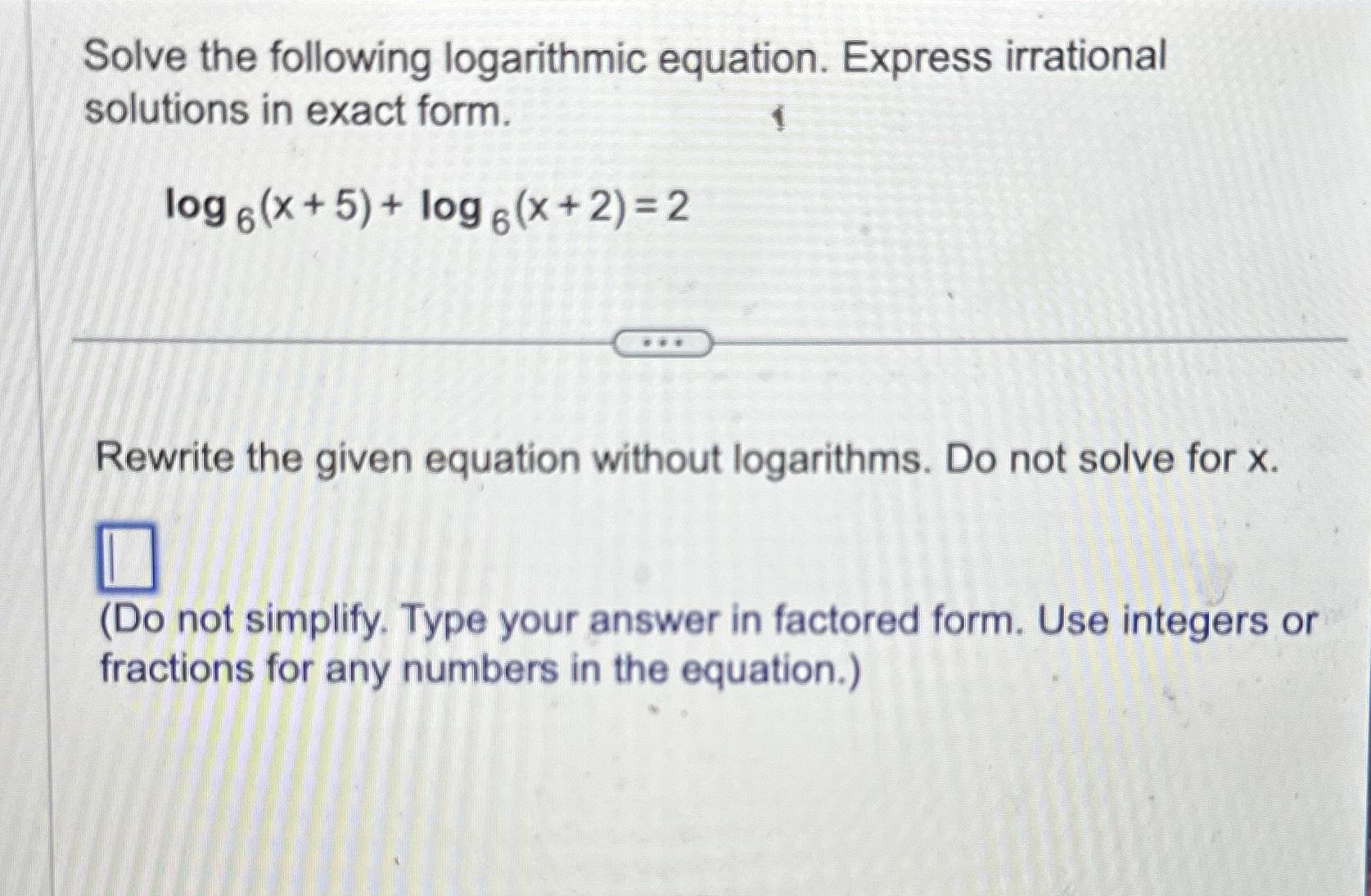 Solved Solve the following logarithmic equation. Express | Chegg.com