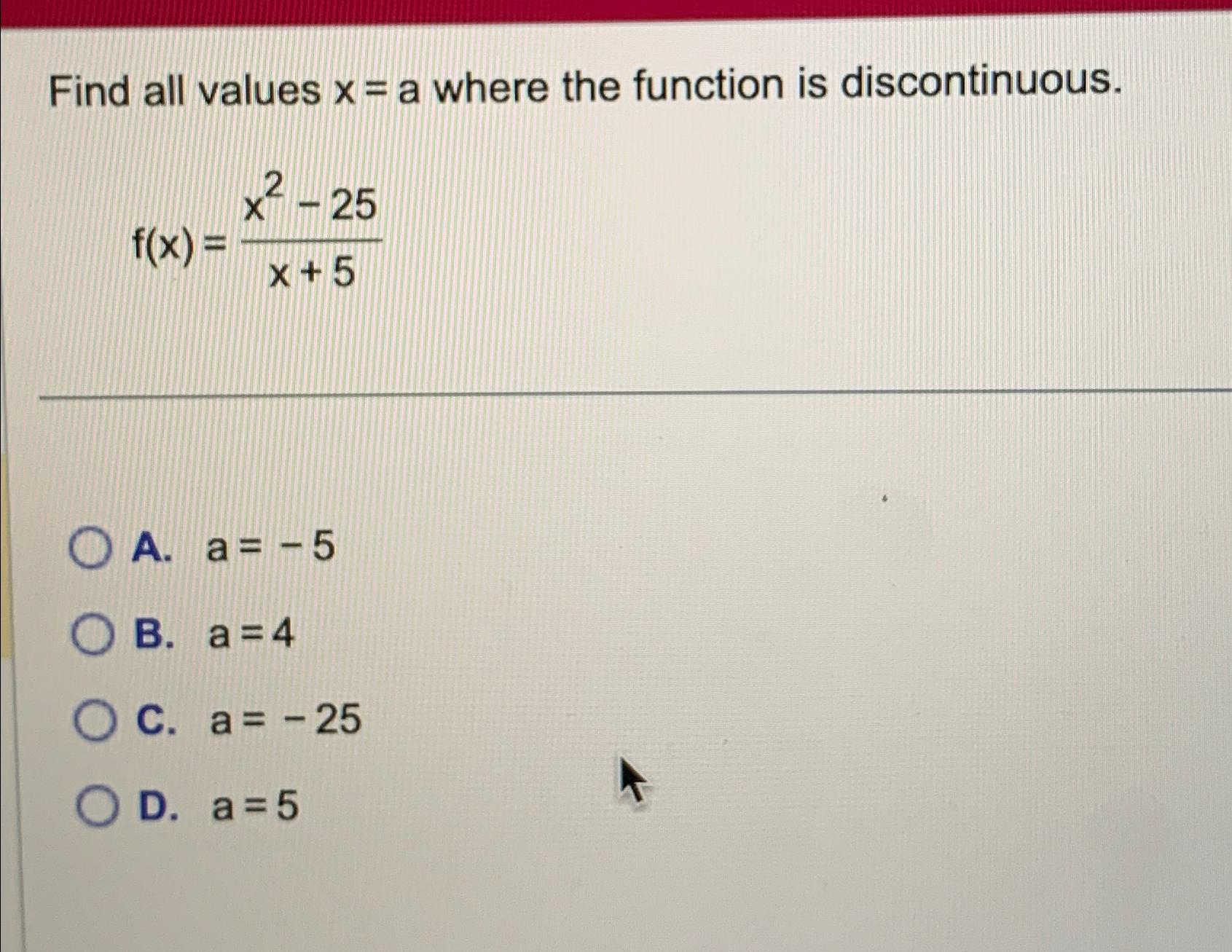 Solved Find all values x=a where the function is | Chegg.com Solved Find all values x=a where the function is | Chegg.com