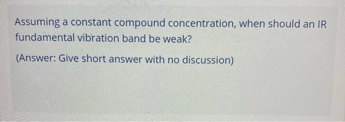 Solved Assuming a constant compound concentration, when | Chegg.com