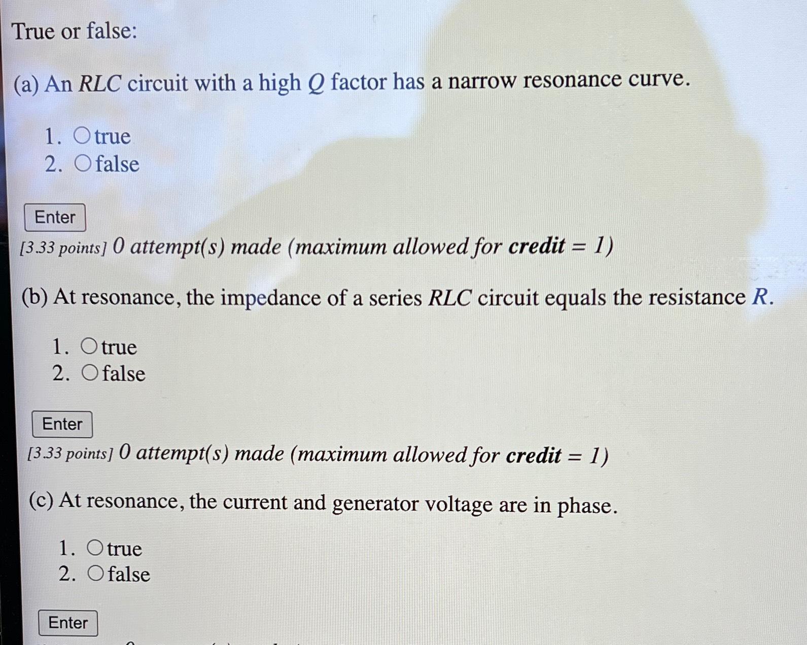 Solved True or false:(a) ﻿An RLC ﻿circuit with a high Q | Chegg.com
