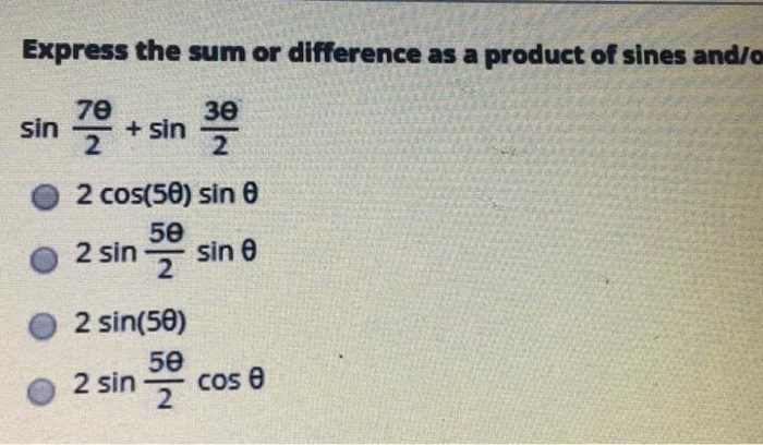 Solved Express the sum or difference as a product of sines | Chegg.com