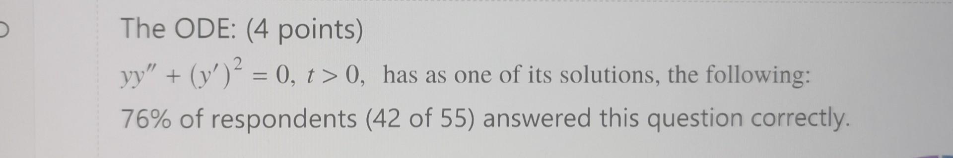 Solved The ODE: (4 points) yy′′+(y′)2=0,t>0, has as one of | Chegg.com