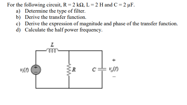 Solved For the following circuit, R=2kΩ,L=2H ﻿and C=2μF.a) | Chegg.com