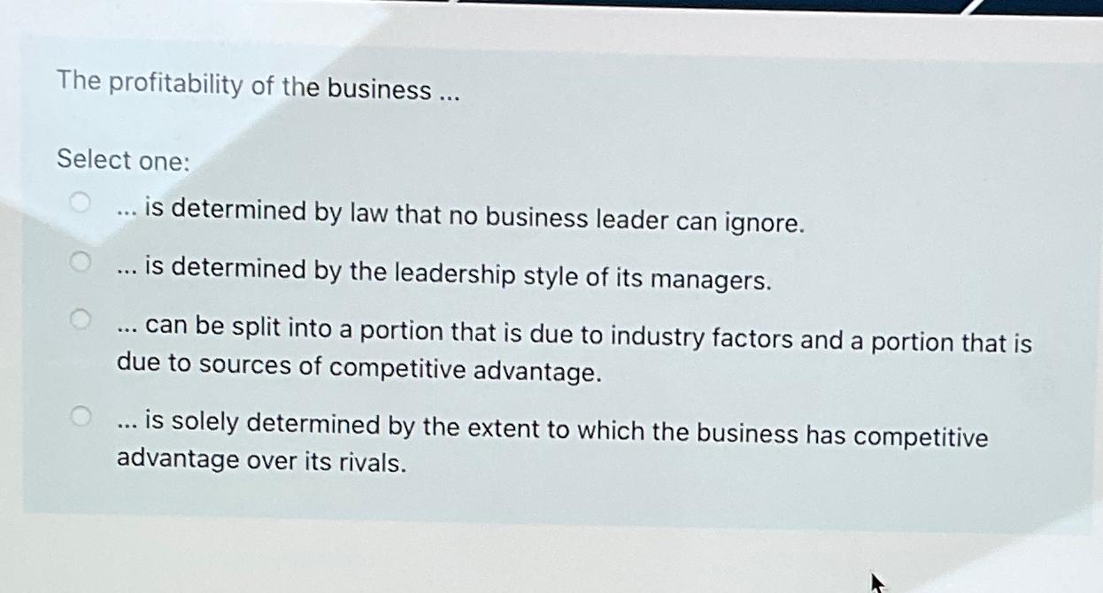 Solved The profitability of the business ...Select one:... | Chegg.com