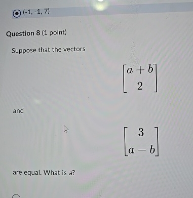 Solved (-1,-1,7)Question 8 (1 ﻿point)Suppose that the | Chegg.com