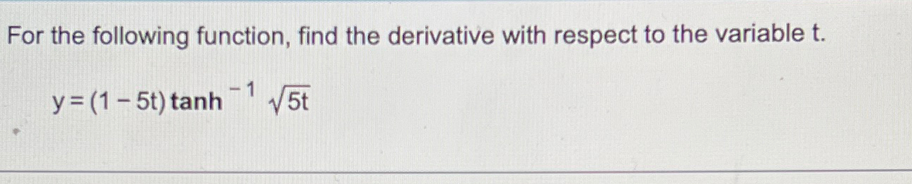 Solved For the following function, find the derivative with | Chegg.com