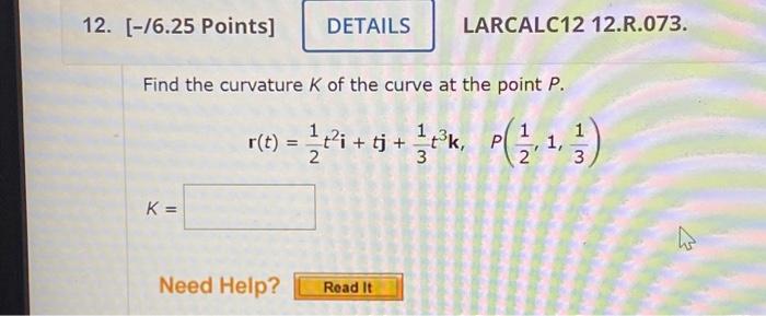 Solved K = DETAILS Find the curvature K of the curve at the | Chegg.com