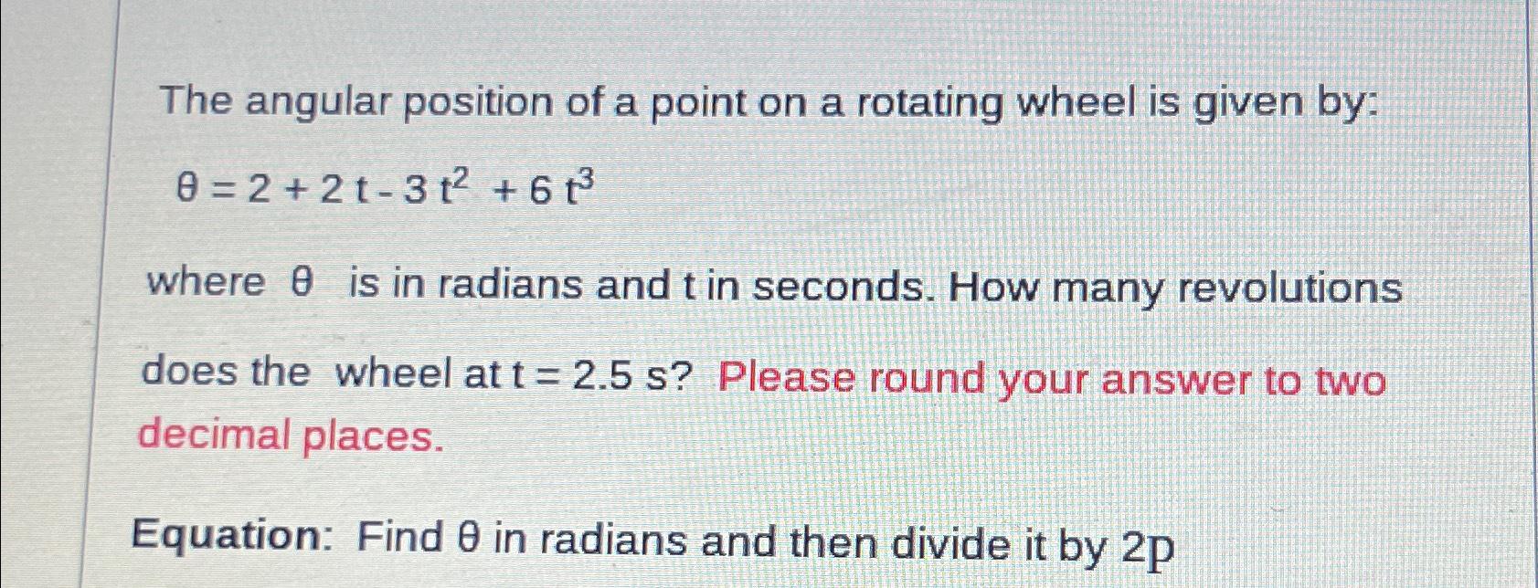 Solved The angular position of a point on a rotating wheel | Chegg.com
