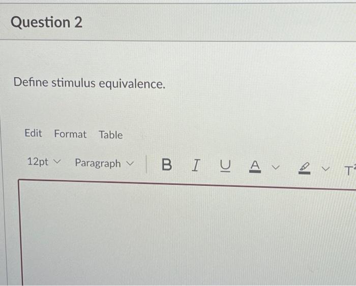 Solved Question 2 Define stimulus equivalence. Edit Format | Chegg.com