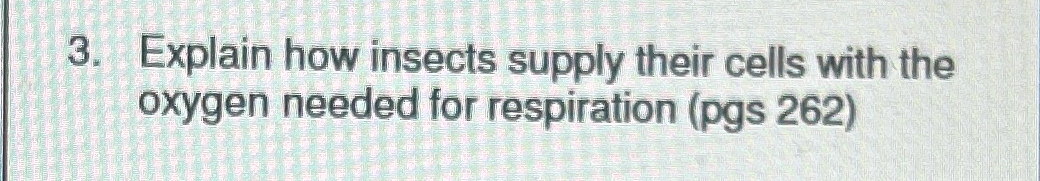 Solved Explain how insects supply their cells with the | Chegg.com