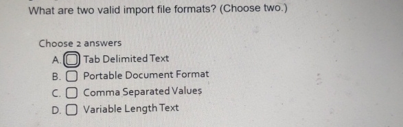 Solved What are two valid import file formats? (Choose | Chegg.com