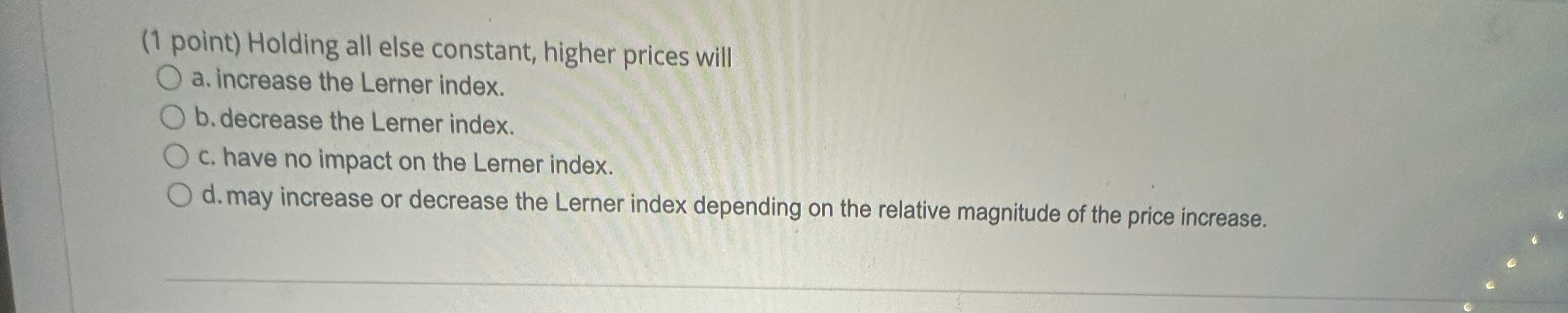 Solved (1 ﻿point) ﻿Holding all else constant, higher prices | Chegg.com