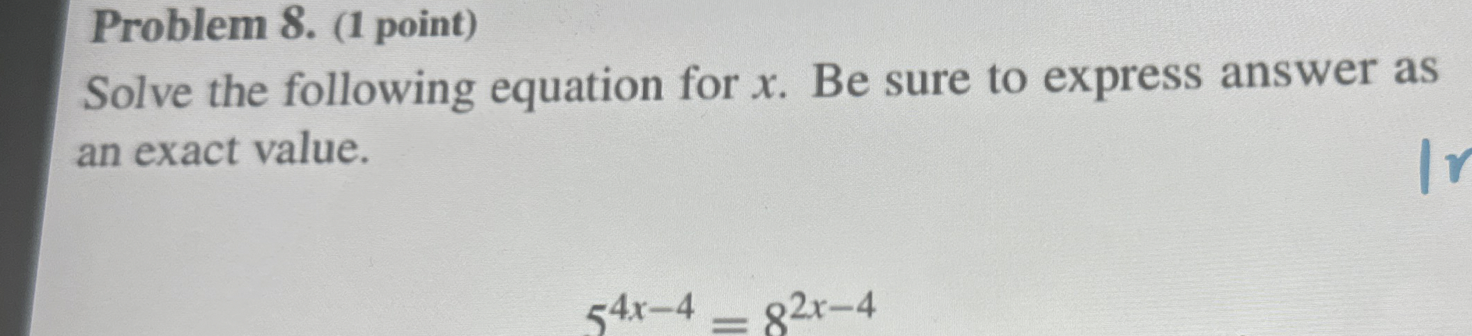 Solved Problem 8. (1 ﻿point)Solve the following equation for | Chegg.com