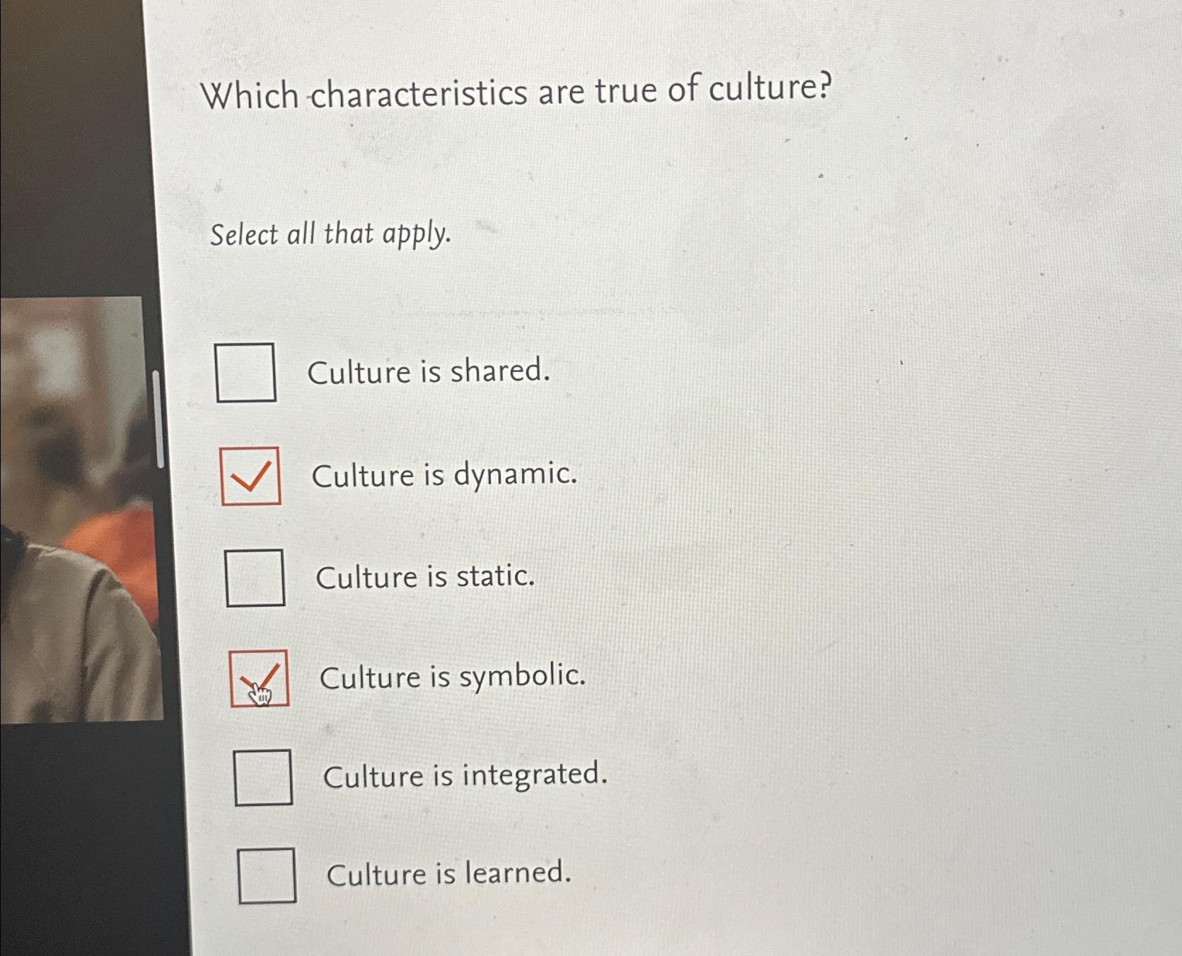 Solved Which characteristics are true of culture?Select all | Chegg.com