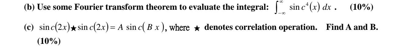 Solved (b) Use some Fourier transform theorem to evaluate | Chegg.com