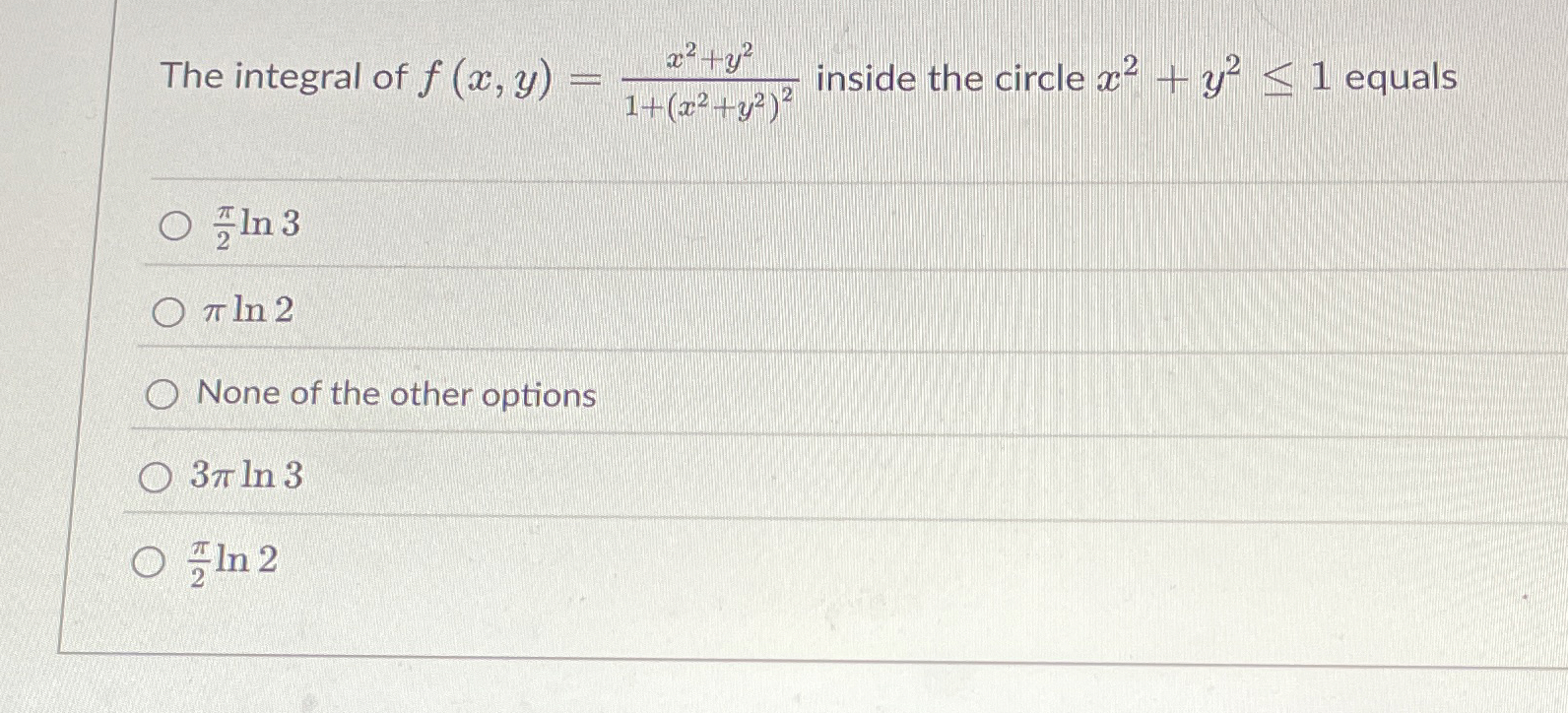 Solved The integral of f(x,y)=x2+y21+(x2+y2)2 ﻿inside the | Chegg.com