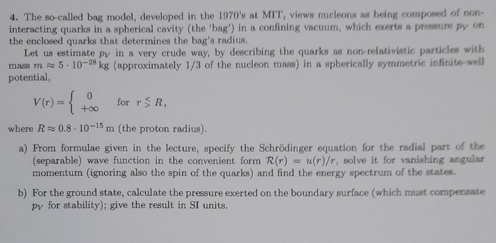 Solved 4. The so-called bag model, developed in the 1970's | Chegg.com