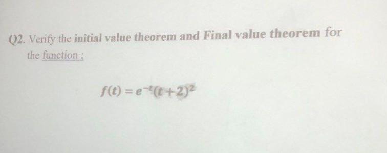 Solved Q2 Verify The Initial Value Theorem And Final Value 