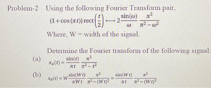 Solved Problem-2 Using the following Fourier Transform pair, | Chegg.com
