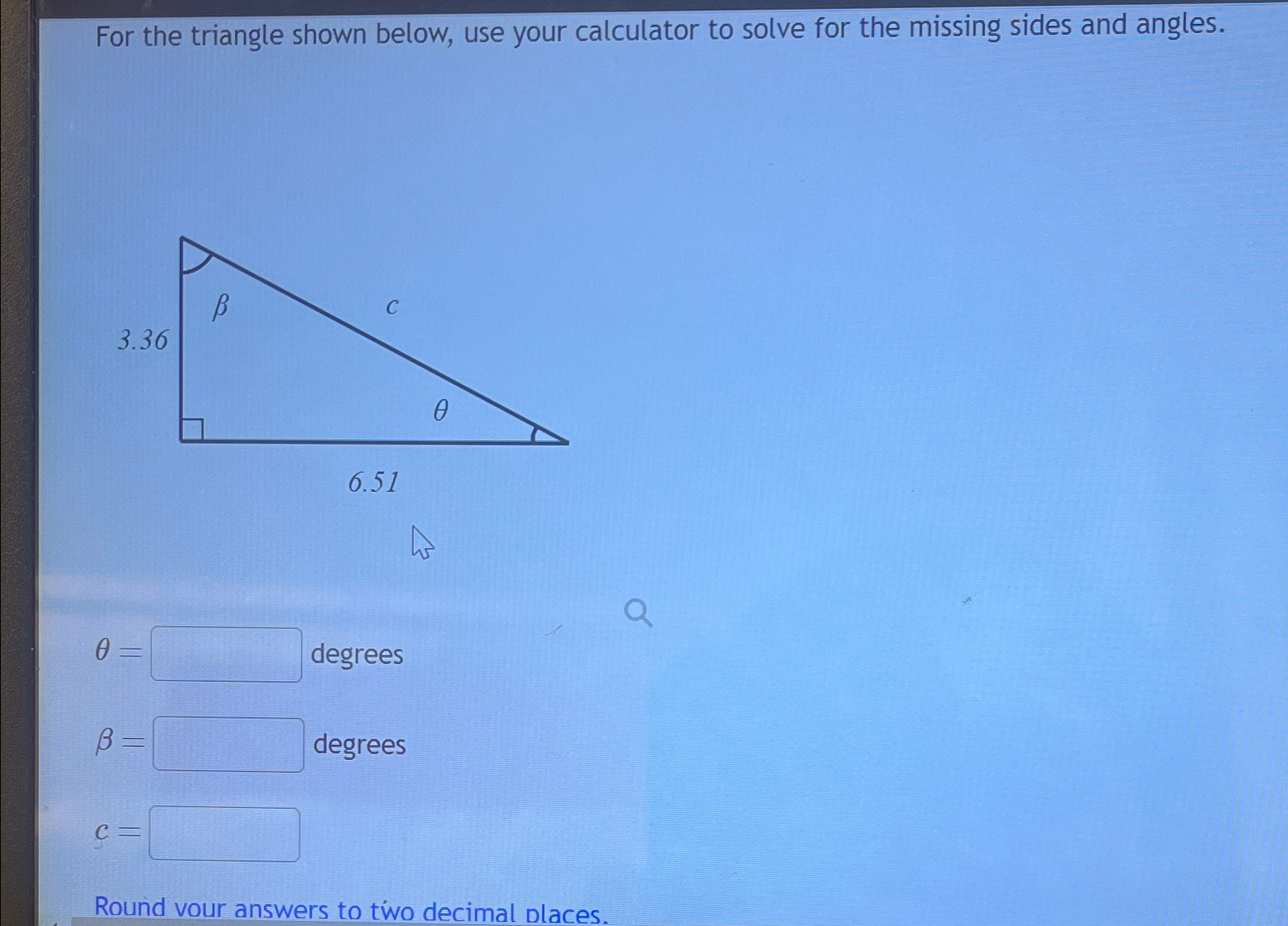 Solved For the triangle shown below, use your calculator to | Chegg.com