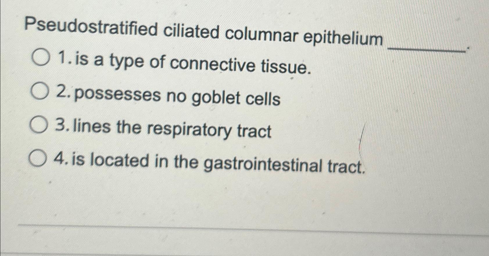 Solved Pseudostratified ciliated columnar epitheliumis a | Chegg.com