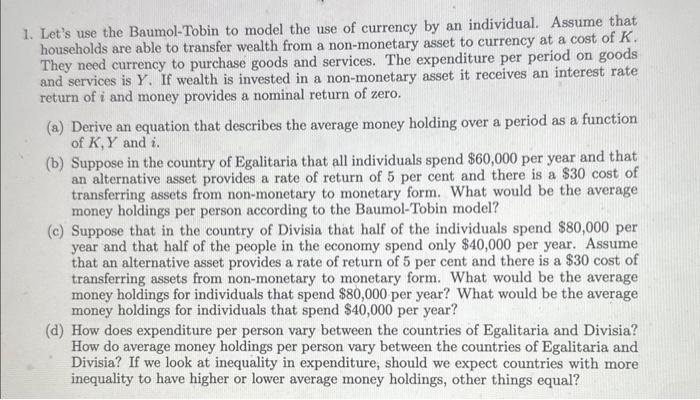 Solved 1. Let's use the Baumol-Tobin to model the use of | Chegg.com
