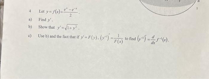 Solved 4 Let y=f(x)=2ex−e−x. a) Find y′. b) Show that | Chegg.com