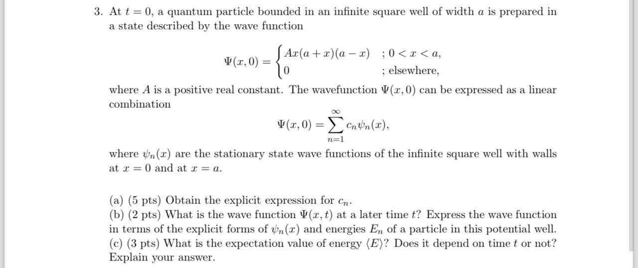 Solved At t=0, ﻿a quantum particle bounded in an infinite | Chegg.com