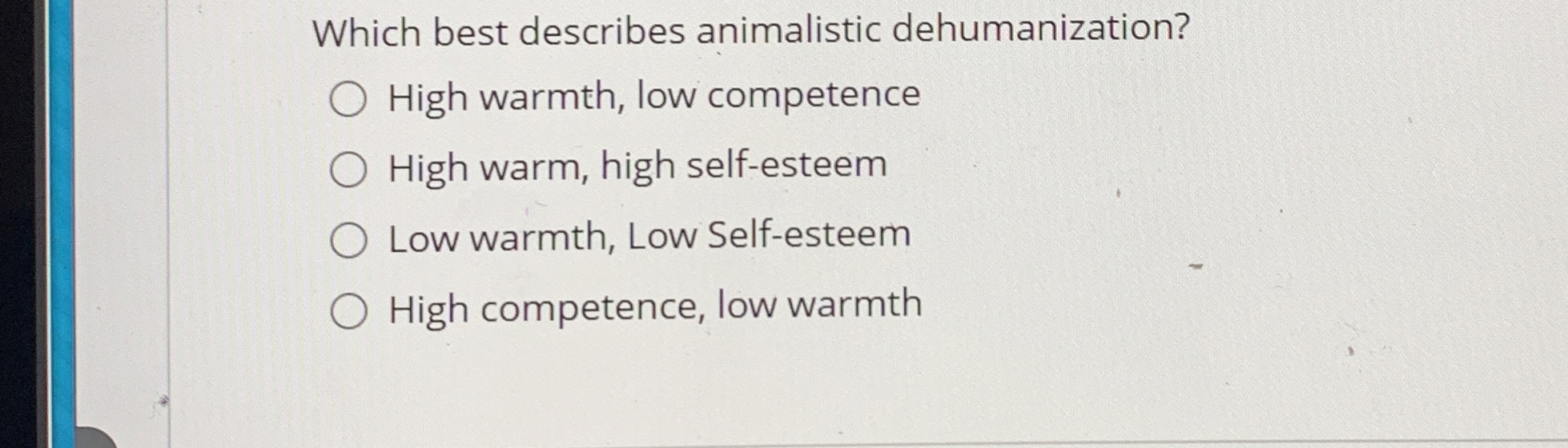 Solved Which best describes animalistic dehumanization?High | Chegg.com