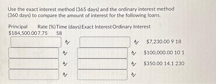 Use the exact interest method ( 365 days) and the | Chegg.com