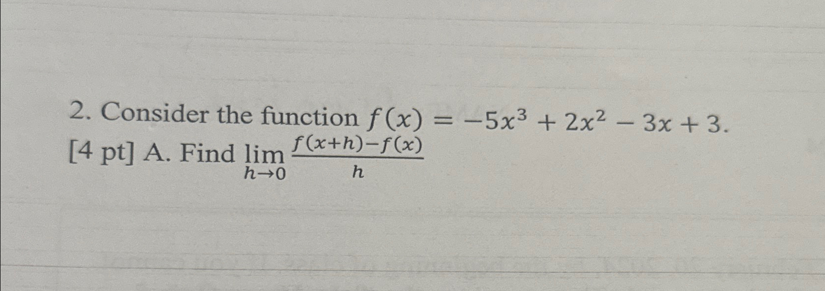 Solved Consider the function f(x)=-5x3+2x2-3x+3.[4 ﻿pt] ﻿A. | Chegg.com