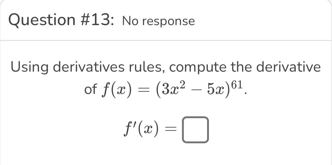 Solved Question #13: No responseUsing derivatives rules, | Chegg.com