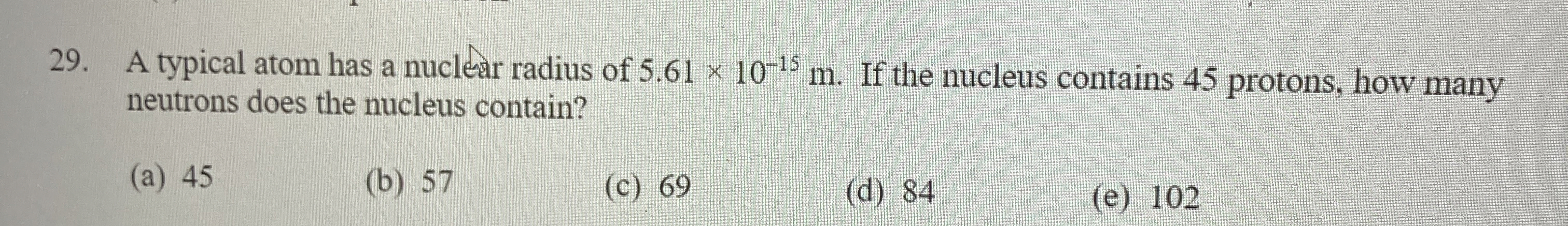 Solved A Typical Atom Has A Nuclear Radius Of 5 61×10 15m