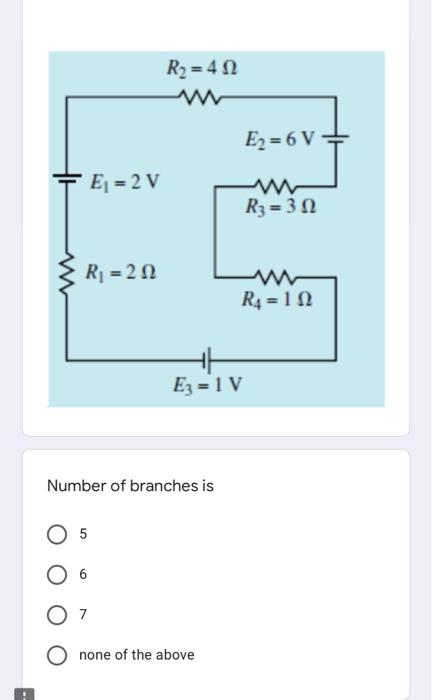 Solved R2 = 40 E2 = 6 V Ej - 2 V w R3 = 32 R = 22 R4 = 112 | Chegg.com